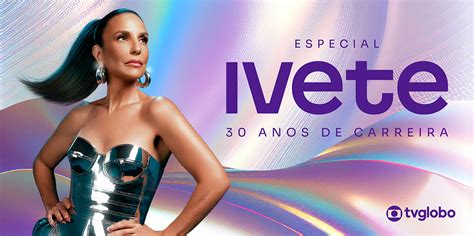 Especial Ivete 30 Anos Behance