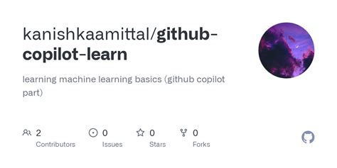 GitHub Kanishkaamittal Github Copilot Learn Learning Machine Learning Basics Github Copilot