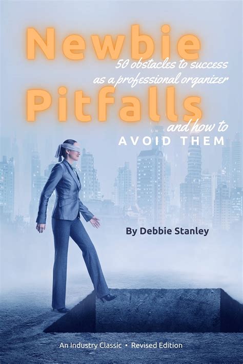 Newbie Pitfalls 50 Obstacles To Success As A Professional Organizer