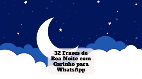 32 Frases De Boa Noite Com Carinho Para Whatsapp Beleza Lucrativa