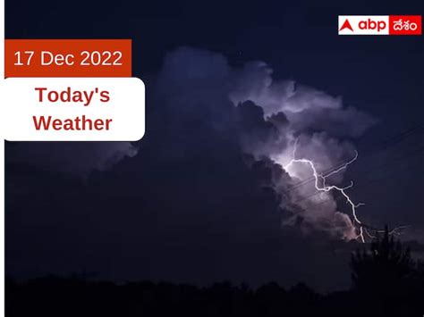 Weather In Telangana Andhrapradesh Hyderabad On 17 December 2022