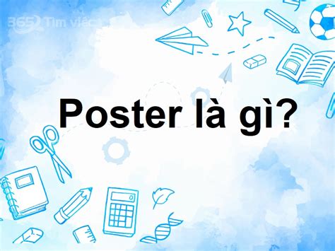 Poster là gì Cách dùng từ Poster chuẩn và ví dụ dễ hiểu