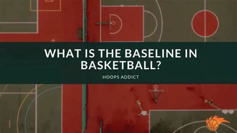 what is the baseline in basketball hoops addict