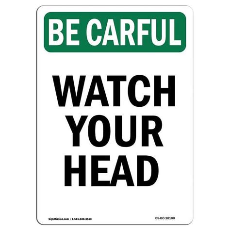 12 X 18 In Osha Be Careful Sign Watch Your Head