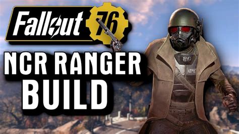 Fallout 76 The Ncr Ranger Build Guide Youtube