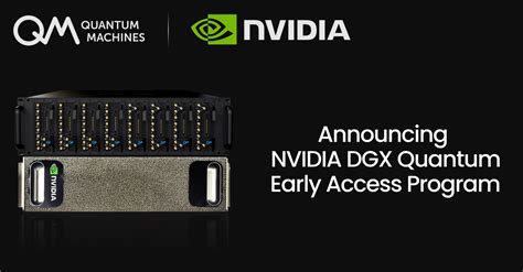 Quantum Machines Announces Nvidia Dgx Quantum Early Access Program For Hybrid Quantum Classical