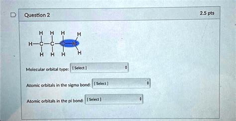 Solved Molecular Orbital Type [select] Atomic Orbitals In The Sigma