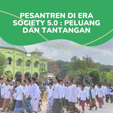 Pesantren Di Era Society 50 Pelajari Peluang Dan Tantangan