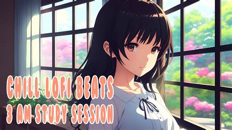 Chill Lofi Hip Hop Beats For 3 Am Study Session 🍀 Music To Relax And