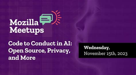 Mozilla Meetups Code To Conduct In Ai Open Source Privacy And More