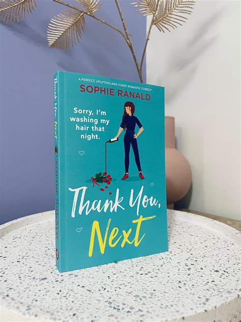 Thank You Next By Sophie Ranald The First Chapter