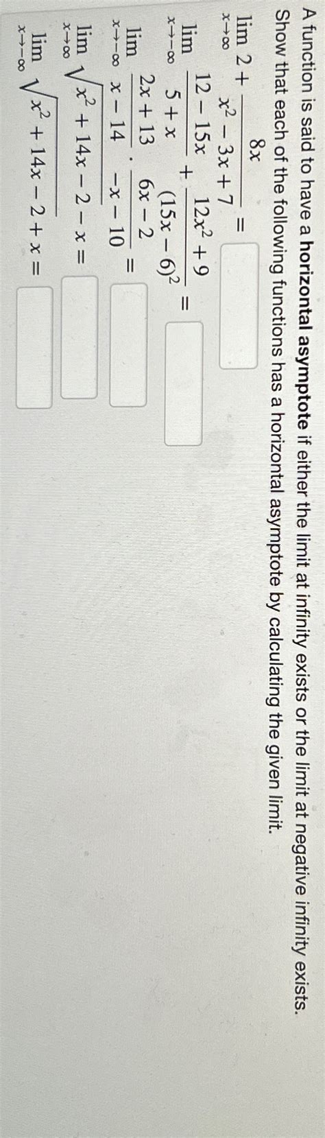 Solved A Function Is Said To Have A Horizontal Asymptote If
