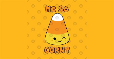 Funny Kawaii Halloween Candycorn Me So Corny Light Candy Corn