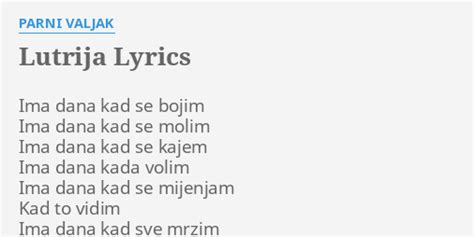 Lutrija Lyrics By Parni Valjak Ima Dana Kad Se
