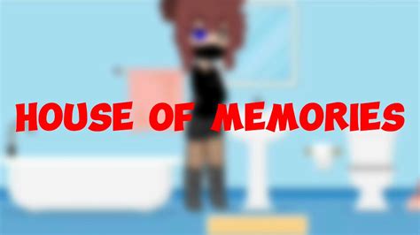 House Of Memories GCMV TADC Ft Ragatha Angst YouTube
