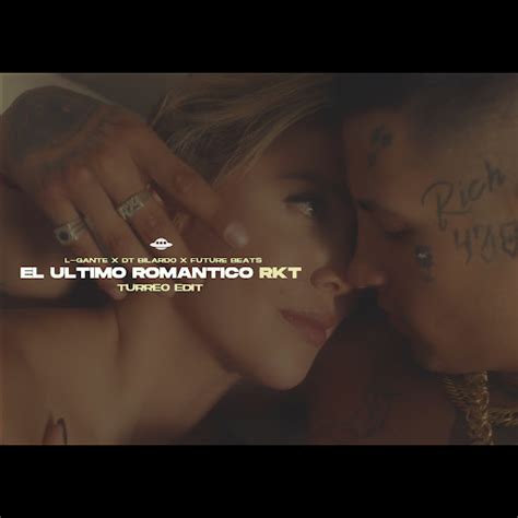 El Ultimo Romantico Rkt Turreo Edit Youtube Music