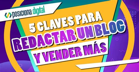 Redactar un blog 5 claves para vender más Posiciona Digital