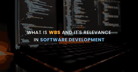 What Is Wbs And It S Relevance In Software Development