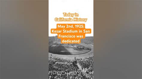 Today In California History On May 2nd 1925 Kezar Stadium In San