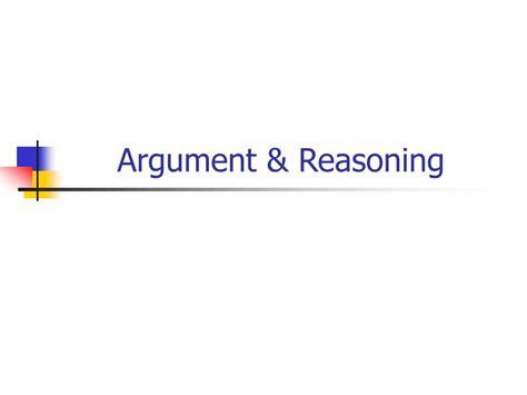 Ppt Argument And Reasoning Powerpoint Presentation Free Download Id 174026