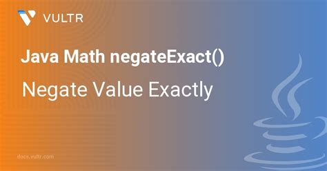 Java Math Negateexact Negate Value Exactly Vultr Docs