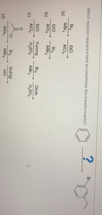 Solved Which Reaction Sequence Best Accomplishes This
