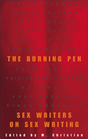 The Burning Pen Sex Writers On Sex Writing By M Christian Goodreads
