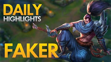 Skt T1 Faker Yasuo Mid Lane Daily Highlights Youtube