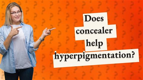 Does Concealer Help Hyperpigmentation Youtube