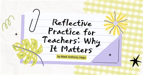 Reflective Practice For Teachers Why It Matters Teacherph