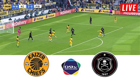 KAIZER CHIEFS Vs ORLANDO PIRATES LIVE TODAY DSTV DISKI CHALLENGE