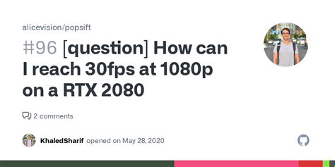 Question How Can I Reach 30fps At 1080p On A RTX 2080 Issue 96