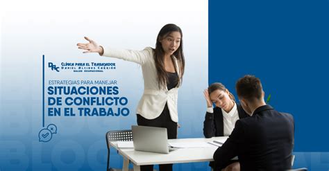 Estrategias Para Manejar Situaciones De Conflicto En El Trabajo