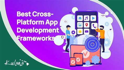 Best Cross Platform App Development Frameworks In Kulana Media