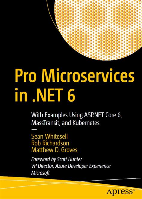 Pro Microservices In Net 6 Build Scalable Apps With Aspnet Core 6