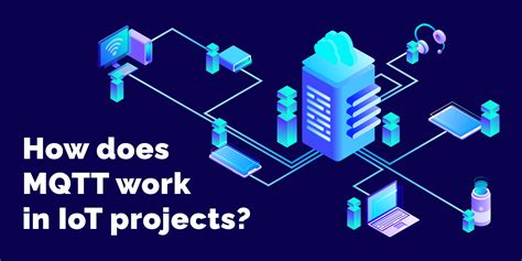 How Does Mqtt Work In Iot Projects Geek Culture
