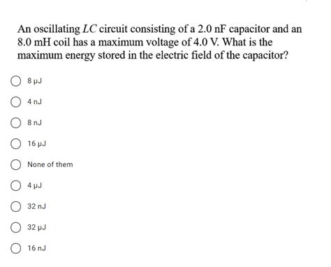 Solved An Oscillating LC Circuit Consisting Of A 2 0 NF Chegg