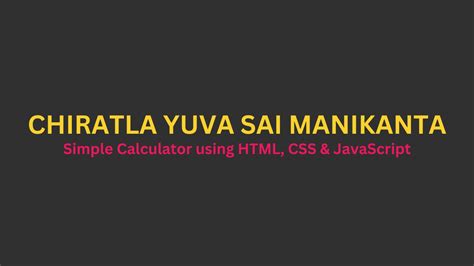 Video Chiratla Yuva Sai Manikanta On Linkedin Here Is The Simple Calculator Made Using Html