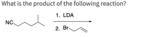 Solved What is the product of the following reaction? 1. LDA | Chegg.com