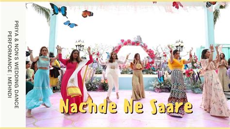 Nachde Ne Saare Priya And Nons Wedding Dance Performance Mehndi
