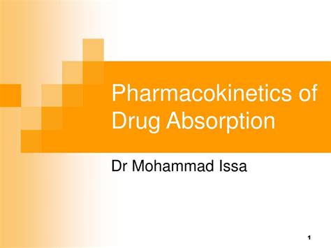 Ppt Pharmacokinetics Of Drug Absorption By Dr Mohammad Issa