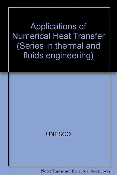 Applications Of Numerical Heat Transfer E F Nogotov 9789231013997 Books