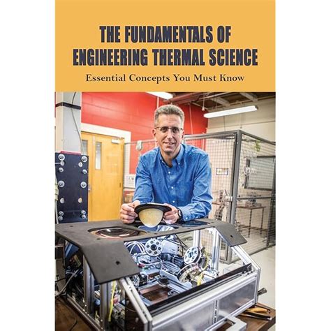 Buy The Fundamentals Of Engineering Thermal Science Essential Concepts