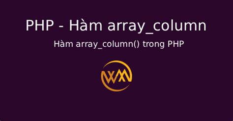 Hàm Arraycolumn Trong Php