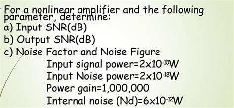 Solved For A Nonlinear Amplifier And The Following