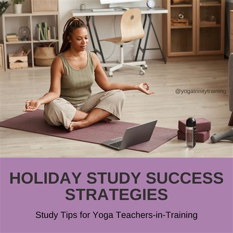 Holiday Study Success Strategies Tips For Yoga Teachers In Training