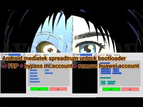 Android Mediatek Spreadtrum Unlock Bootloader FRP Bypass Mi Account Remove Huawei Account