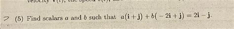 solved find scalars a and b ﻿such that a i j b 2i j 2i j