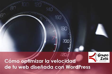 Cómo Optimizar La Velocidad De Tu Web Diseñada Con Wordpress