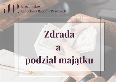 Zdrada a podział majątku wspólnego Jaroch Pakos Kancelaria Radców